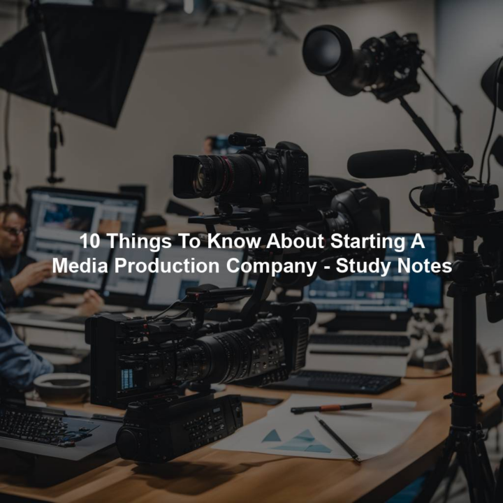 10 Things To Know About Starting A Media Production Company – Study ...