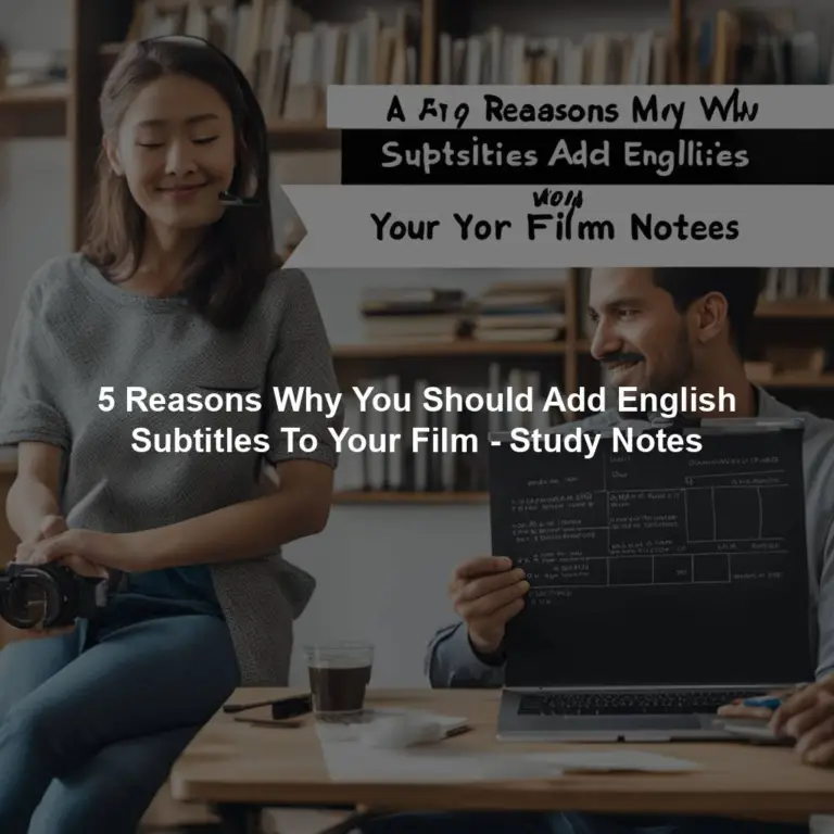 5 Reasons Why You Should Add English Subtitles To Your Film – Study ...
