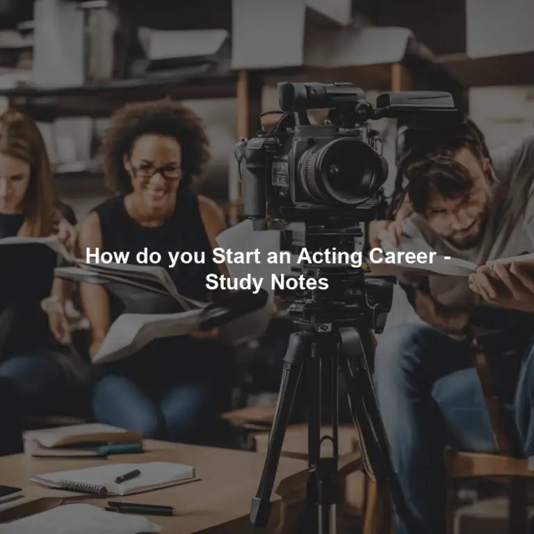 How do you Start an Acting Career – Study Notes – DubbingKing