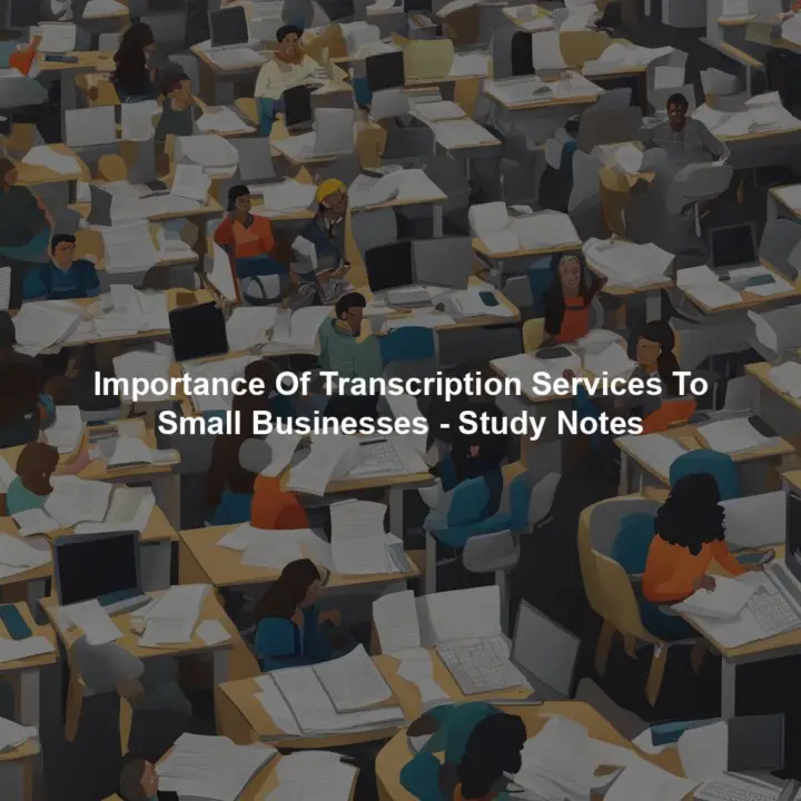 Importance Of Transcription Services To Small Businesses – Study Notes ...