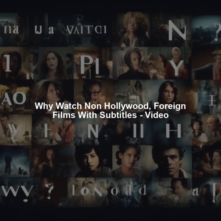 Why Watch Non Hollywood, Foreign Films With Subtitles – Video – DubbingKing